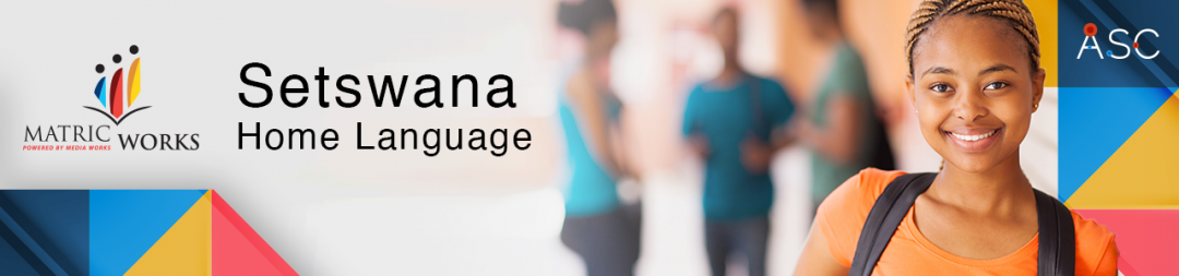 ASC Setswana - Home Language - Matric Works